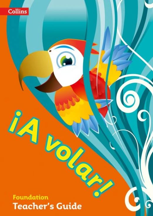 A volar Teacher’s Guide Foundation Level : Primary Spanish for the ...
